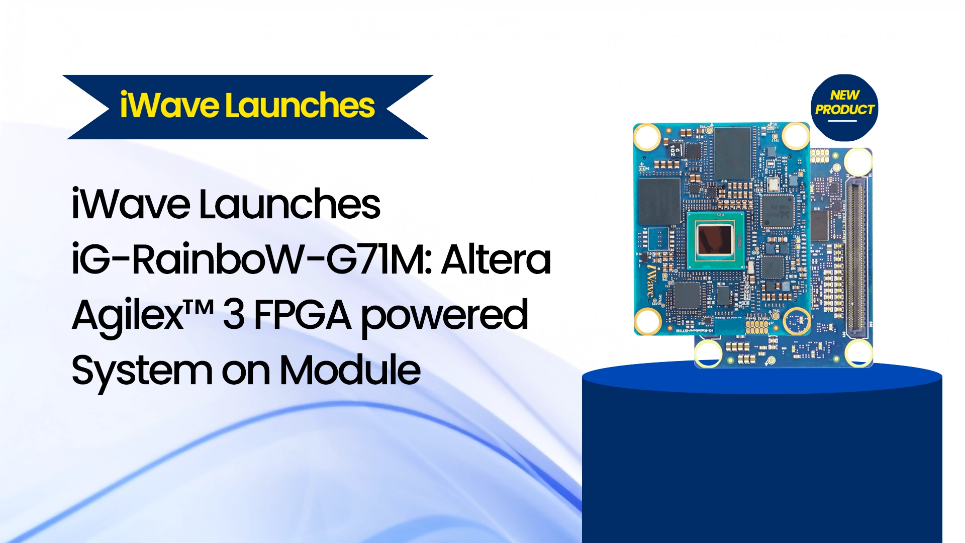 iWave Launches Agilex 3 FPGA Powerd System on Module